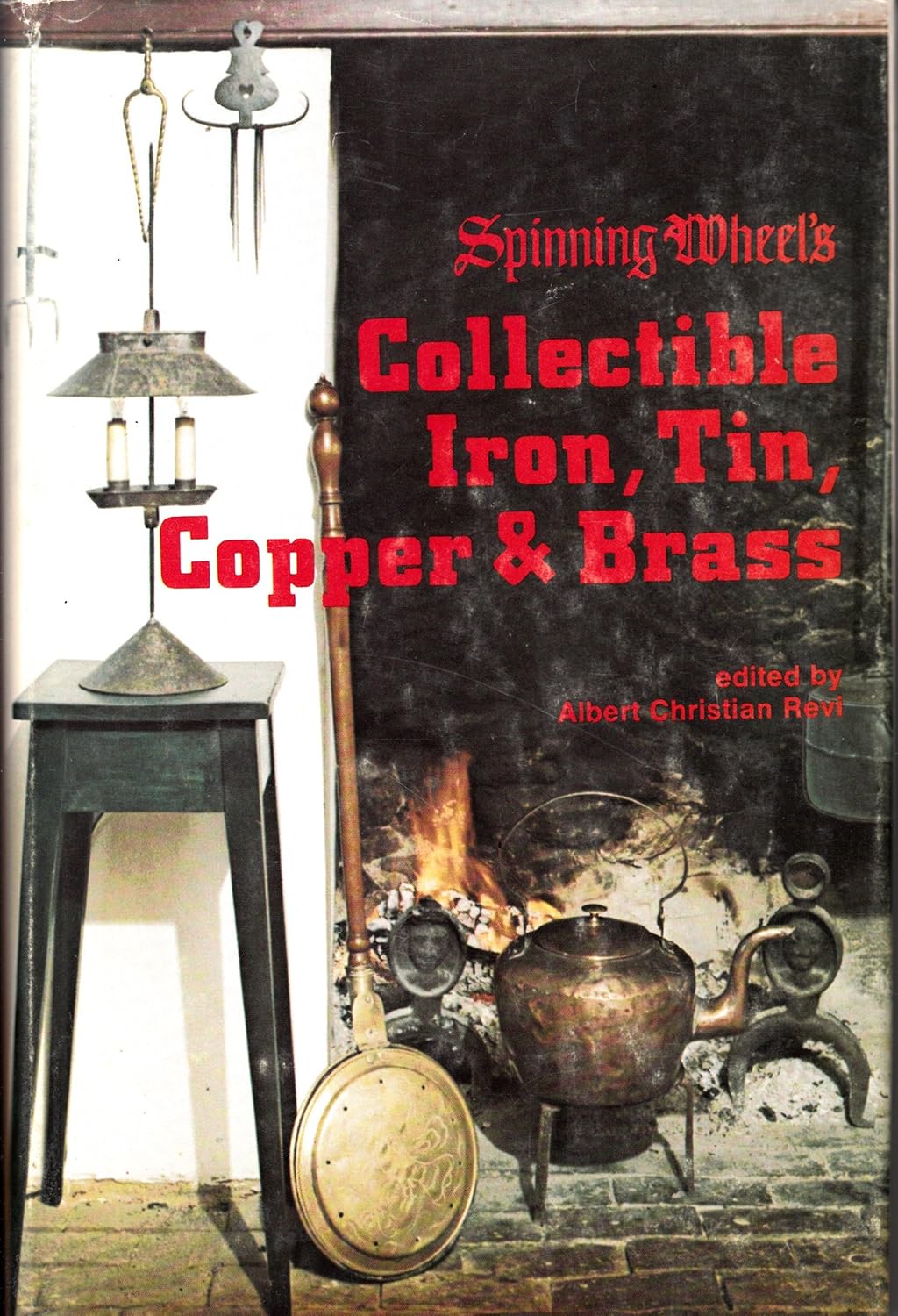 Spinning Wheel's Collectible Iron, Tin, Copper & Brass: Albert ...