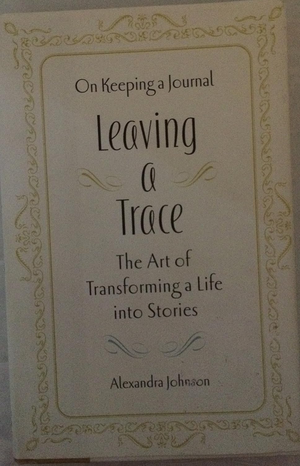 Leaving A Trace: Alexandra Johnson: 9780760766583: Amazon.com: Books