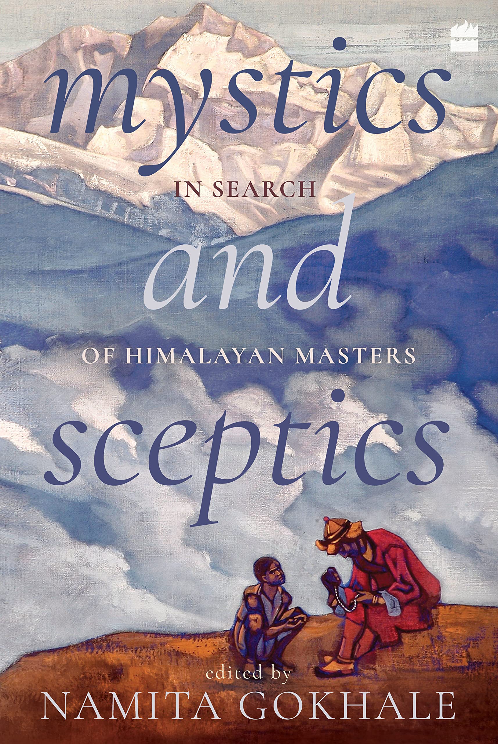 Amazon.com: Mystics and Sceptics : In Search of Himalayan Masters: 9789356997486: Namita Gokhale ...