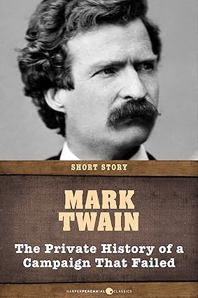 The Private History Of A Campaign That Failed - Kindle edition by Twain ...
