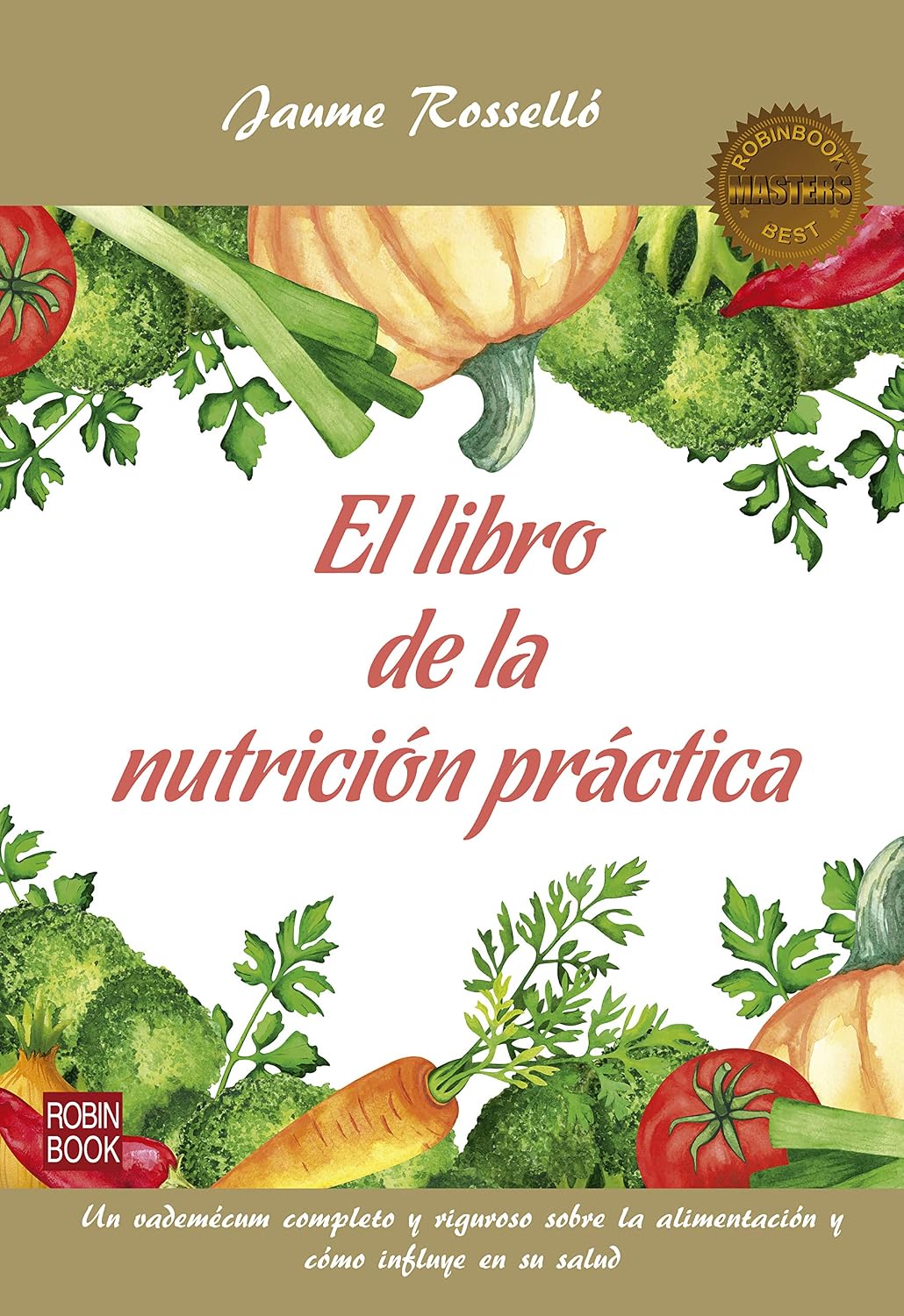 El libro de la nutrición práctica: Un vademécum completo y riguroso ...