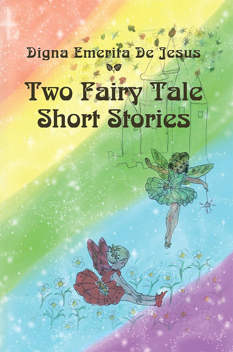 Two Fairy Tale Short Stories - Kindle edition by De Jesus, Digna ...