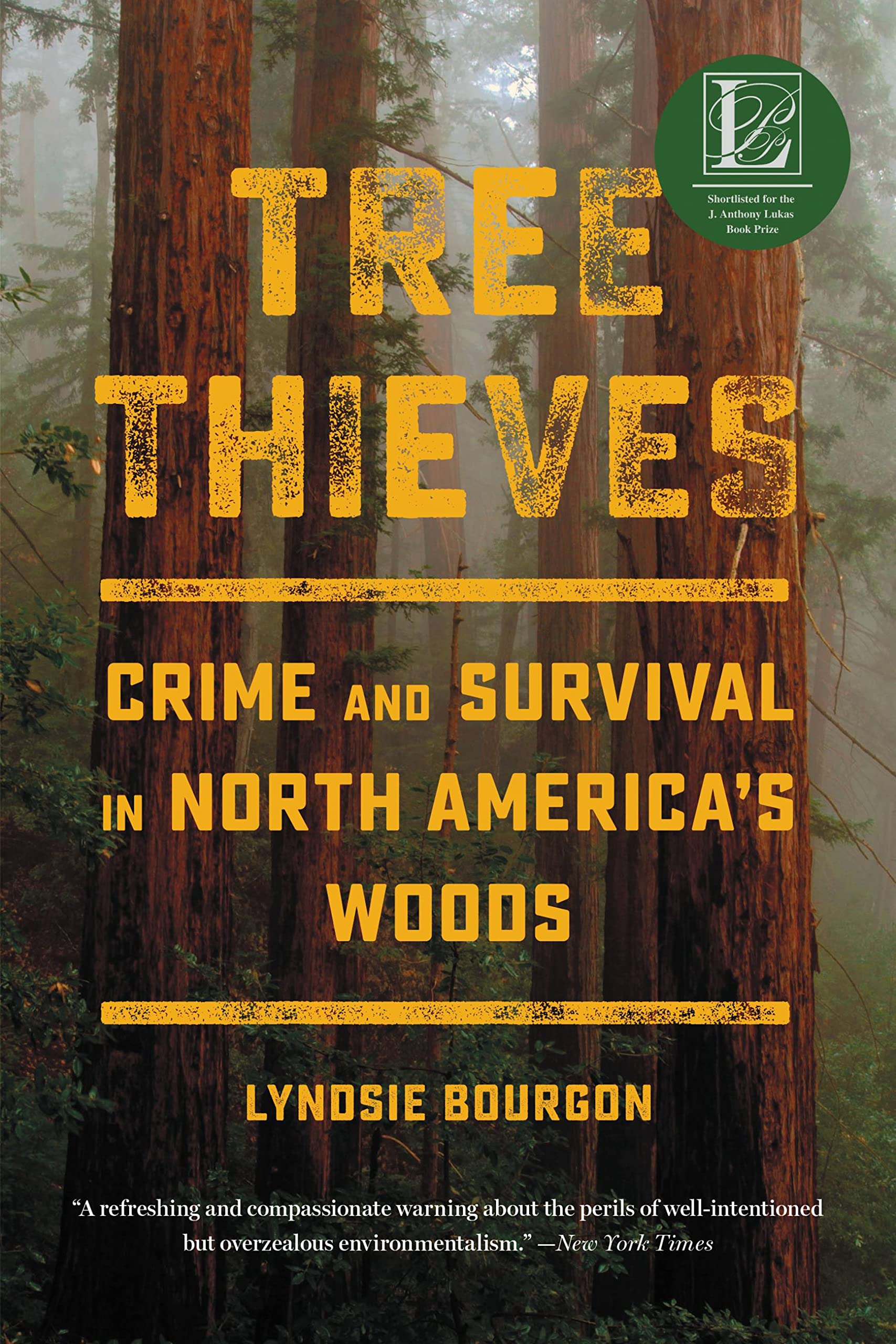 Tree Thieves: Crime and Survival in North America's Woods: Bourgon ...