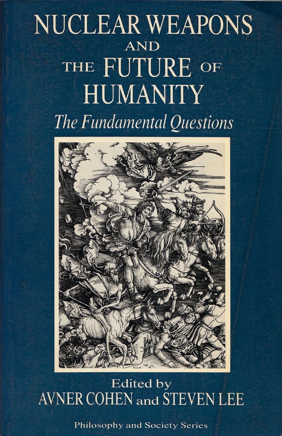 Nuclear Weapons and the Future of Humanity: The Fundamental Questions ...
