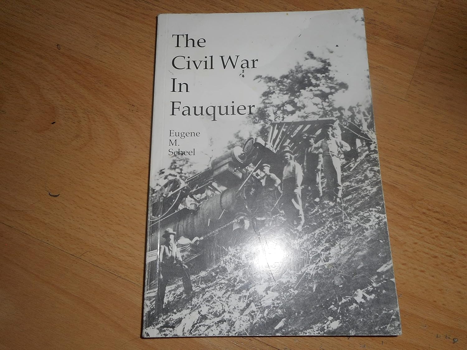 The Civil War in Fauquier County, Virginia: Scheel, Eugene M: Amazon ...