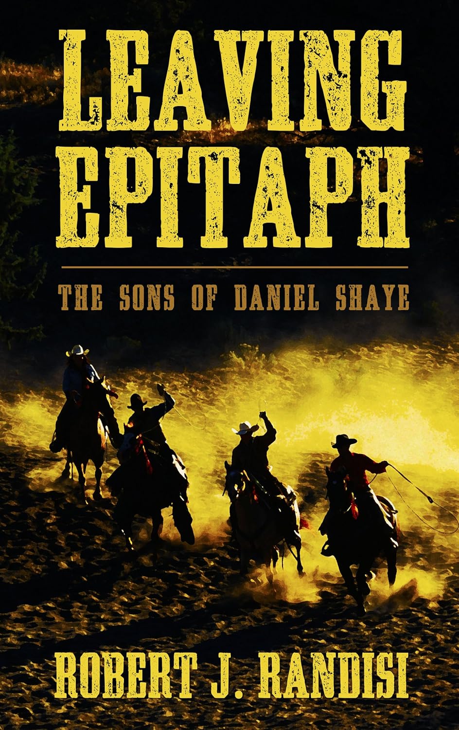 Leaving Epitaph (The Sons of Daniel Shaye, 1): Randisi, Robert J.: 9781410466952: Amazon.com: Books