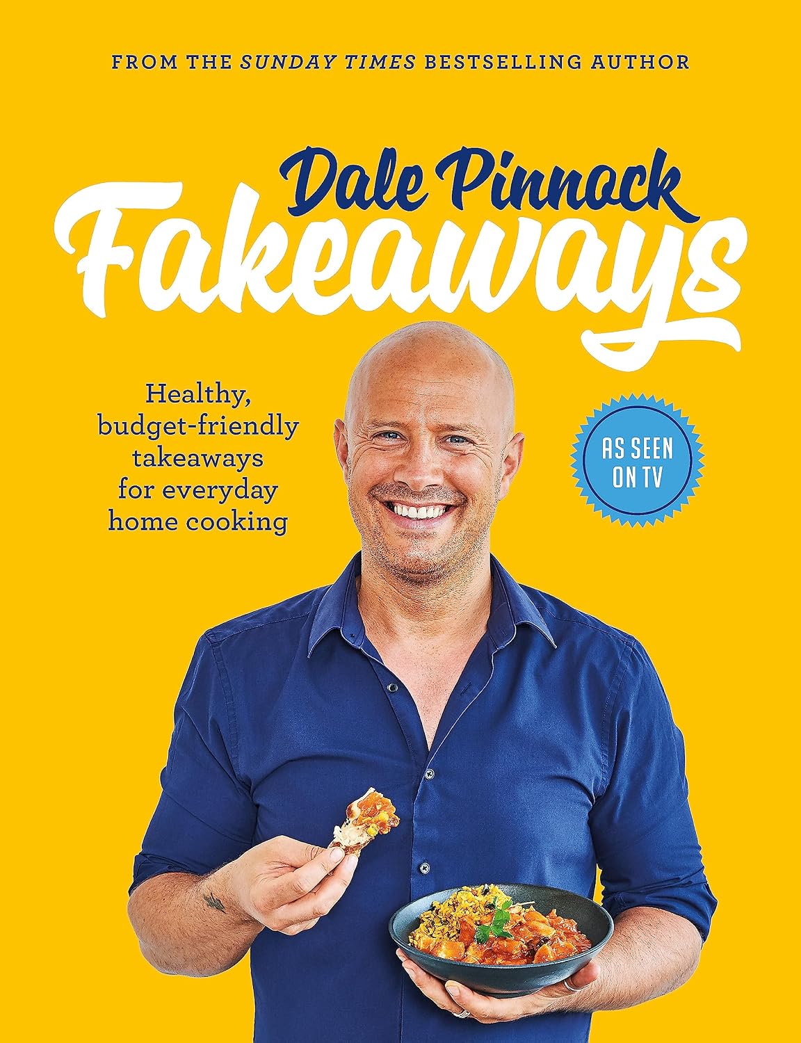 Dale Pinnock Fakeaways: Healthy, budget-friendly takeaways for everyday ...
