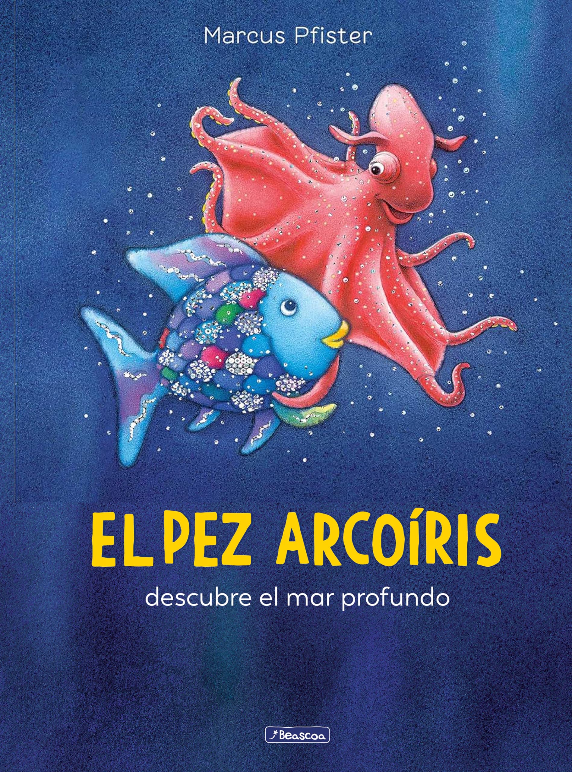 El pez Arcoíris descubre el mar profundo (El pez Arcoíris): Pfister ...