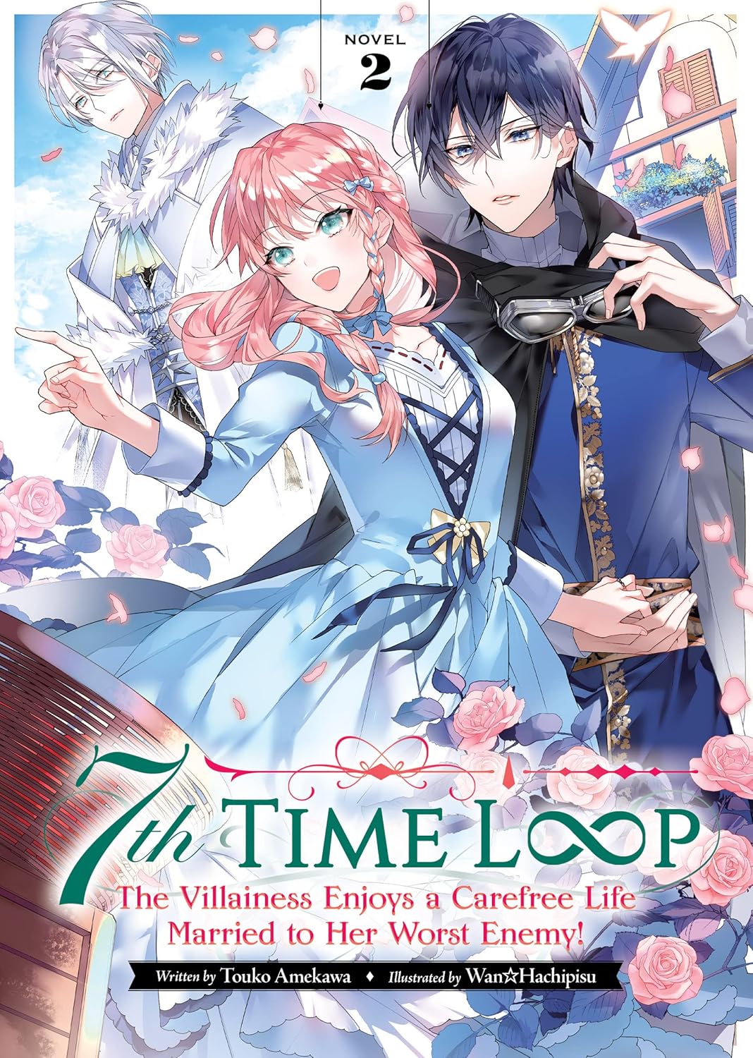 7th Time Loop: The Villainess Enjoys a Carefree Life Married to Her Worst Enemy! (Light Novel ...
