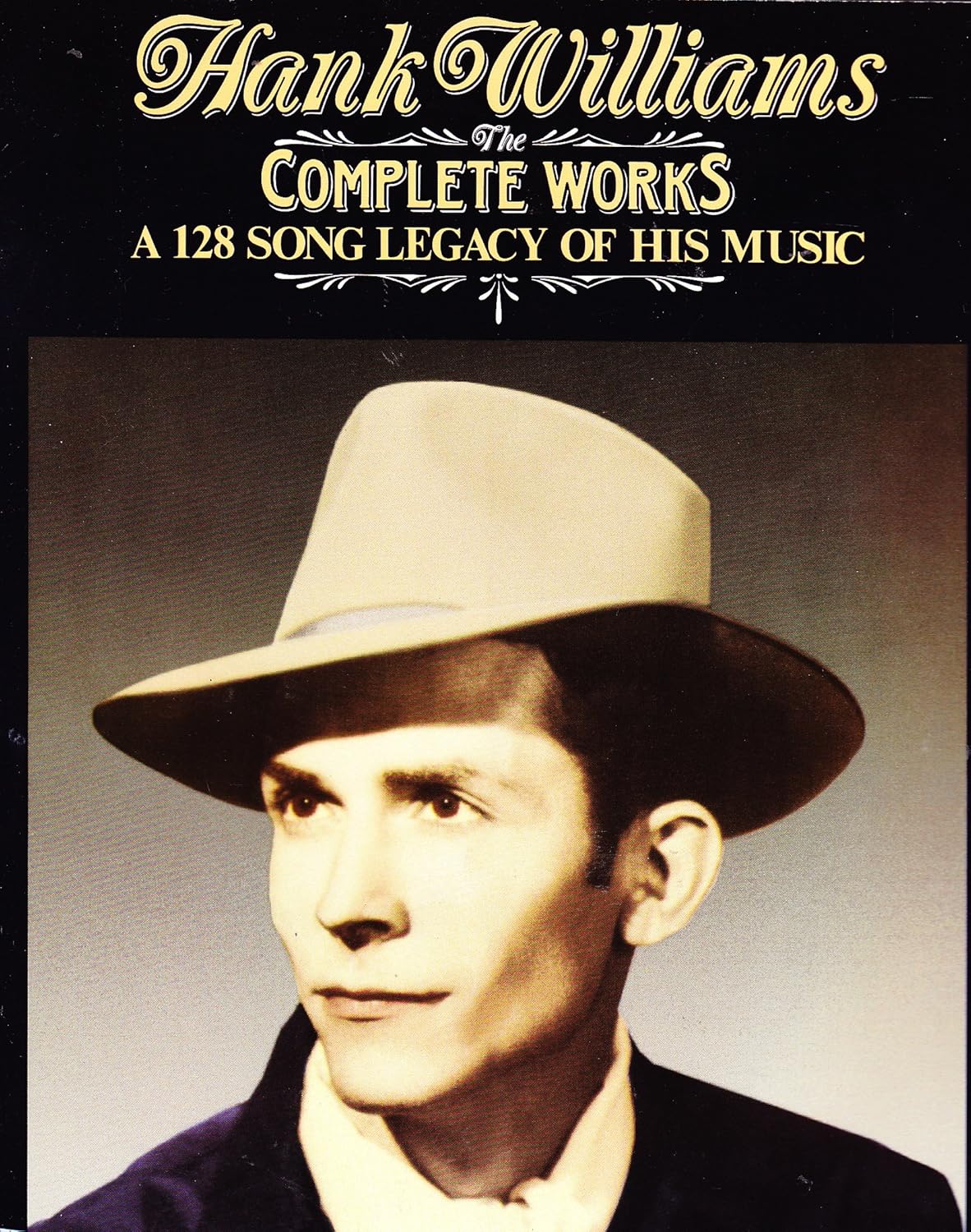 Hank Williams: Complete Works - A 128 Song Legacy of His Music ...
