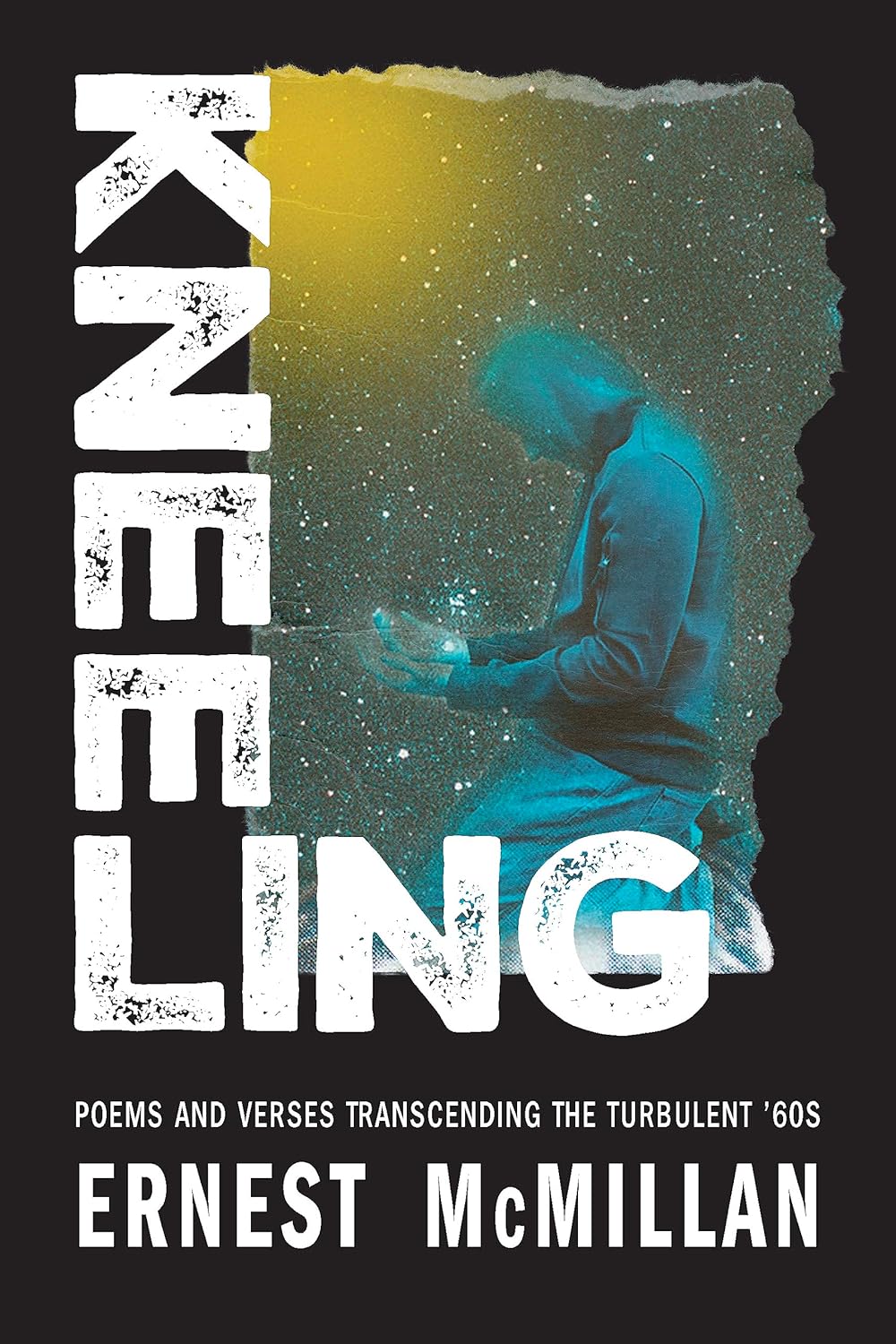 Amazon.com: Kneeling: Poems and Verses Transcending the Turbulent ‘60s ...