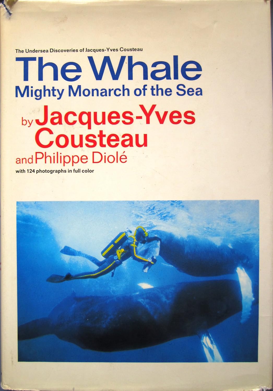 The Whale: Mighty Monarch of the Sea: Jacques-Yves Cousteau, Philippe ...