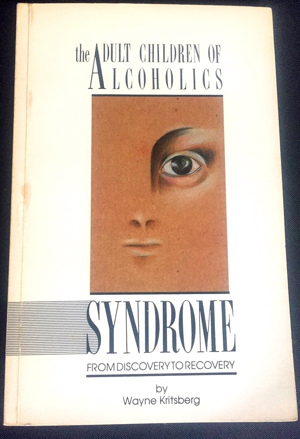 Adult Children of Alcoholics Syndrome: From Discovery to Recovery ...