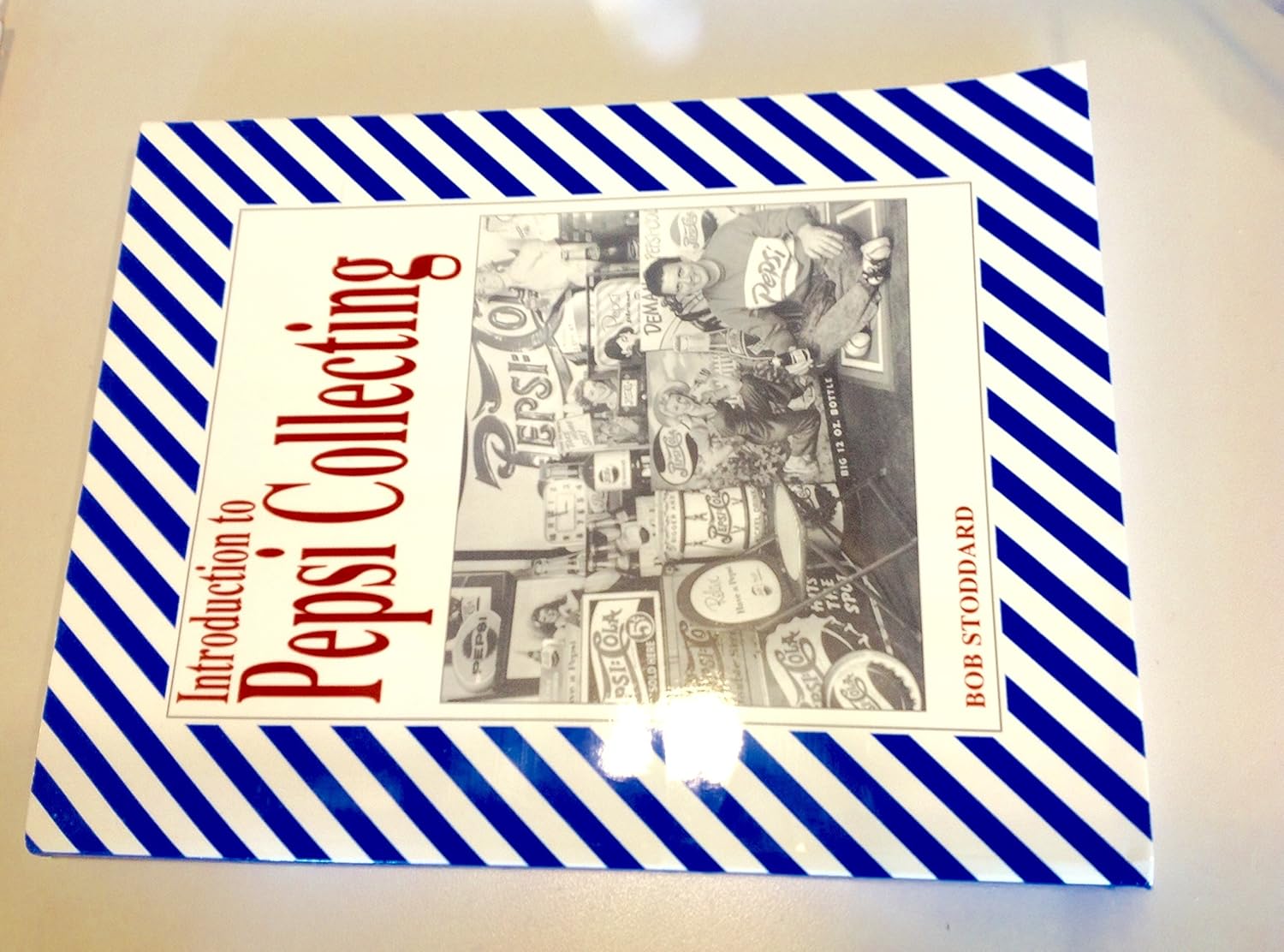 Introduction to Pepsi Collecting: Stoddard, Bob: Amazon.com: Books