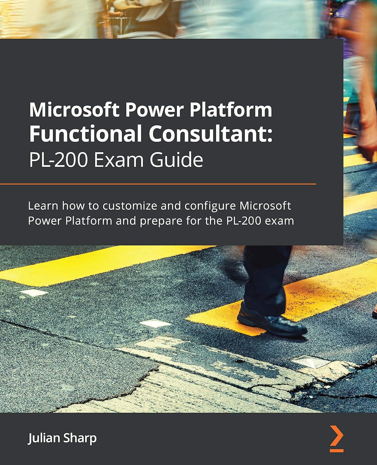 Buy Microsoft Power Platform Functional Consultant: PL-200 Exam Guide ...