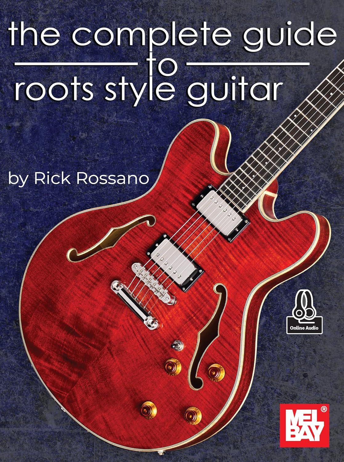The Complete Guide to Roots Style Guitar eBook : Rossano, Rick: Amazon ...