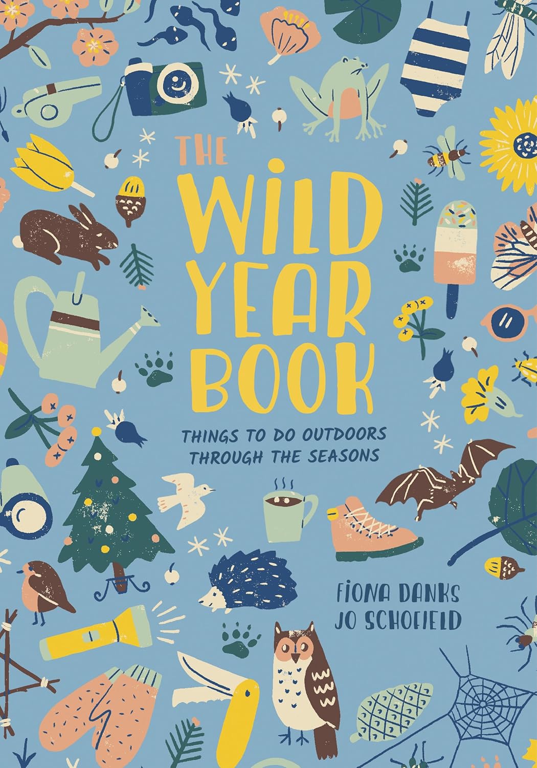 The Wild Year Book: Things to do outdoors through the seasons (Going ...