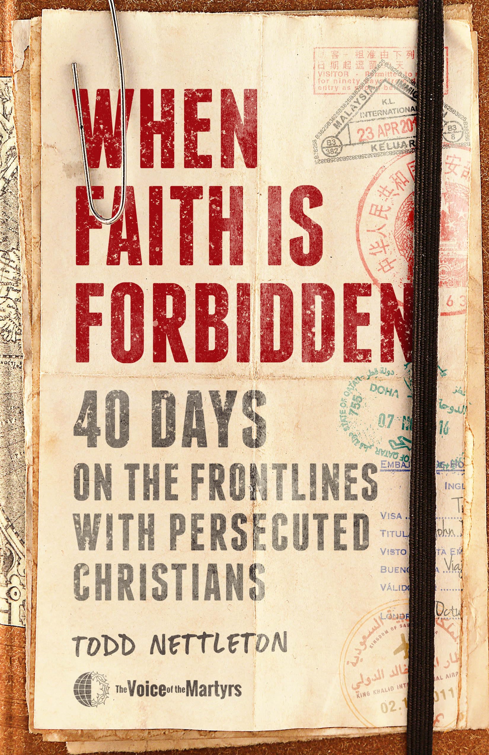 When Faith Is Forbidden: 40 Days on the Frontlines with Persecuted ...