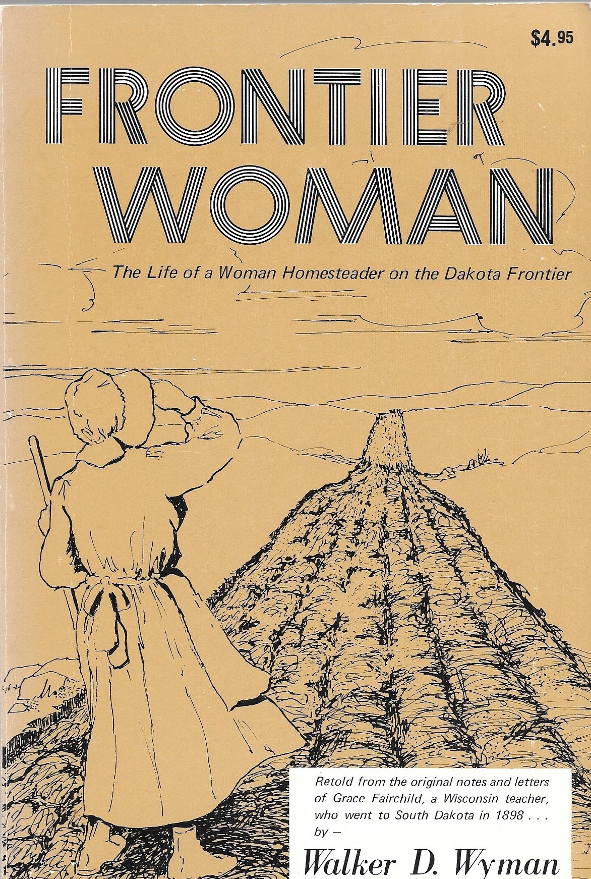 Frontier Woman (The Life of a Woman Homesteader on the Dakota Frontier ...