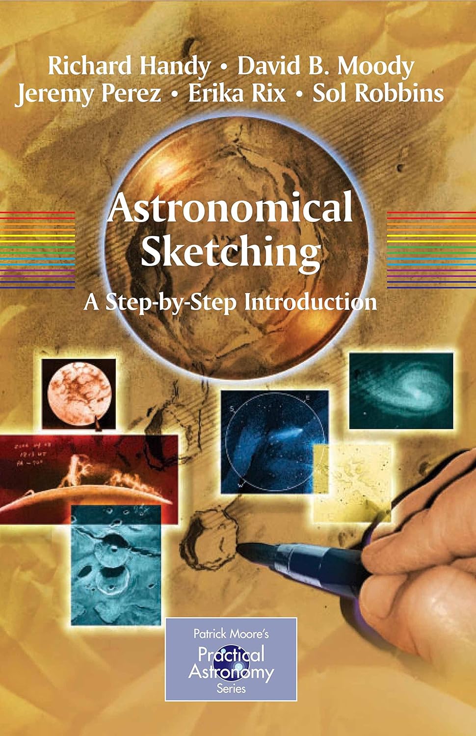 Astronomical Sketching: A Step-by-Step Introduction (The Patrick Moore ...