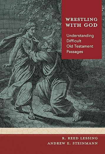 Wrestling with God: Understanding Difficult Old Testament Passages ...