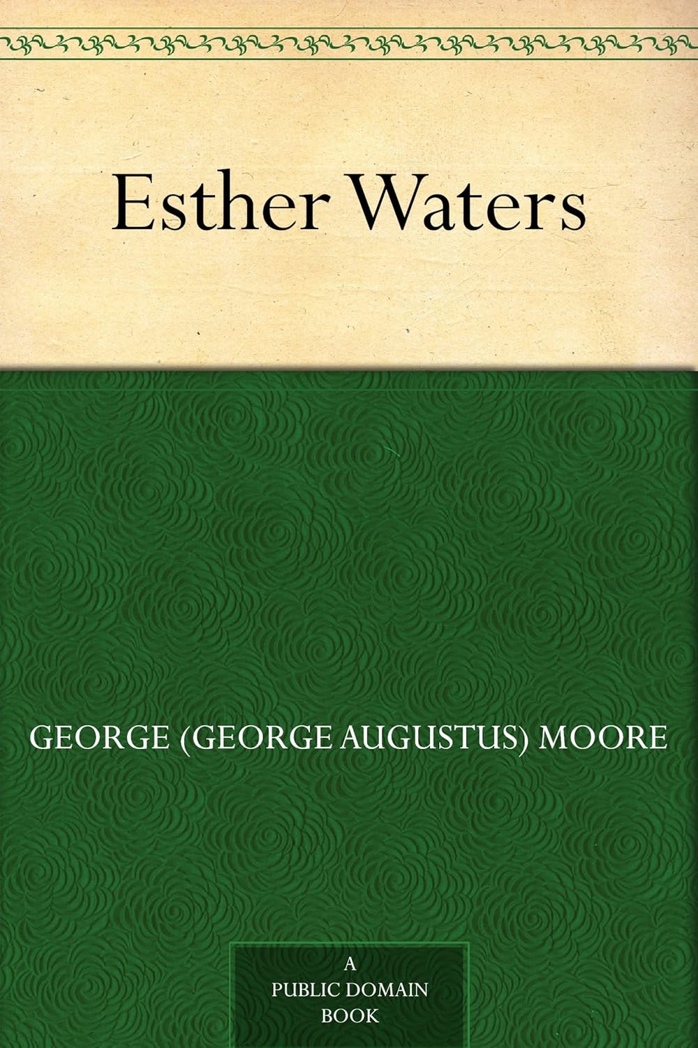 Amazon.com: Esther Waters eBook : Moore, George: Books