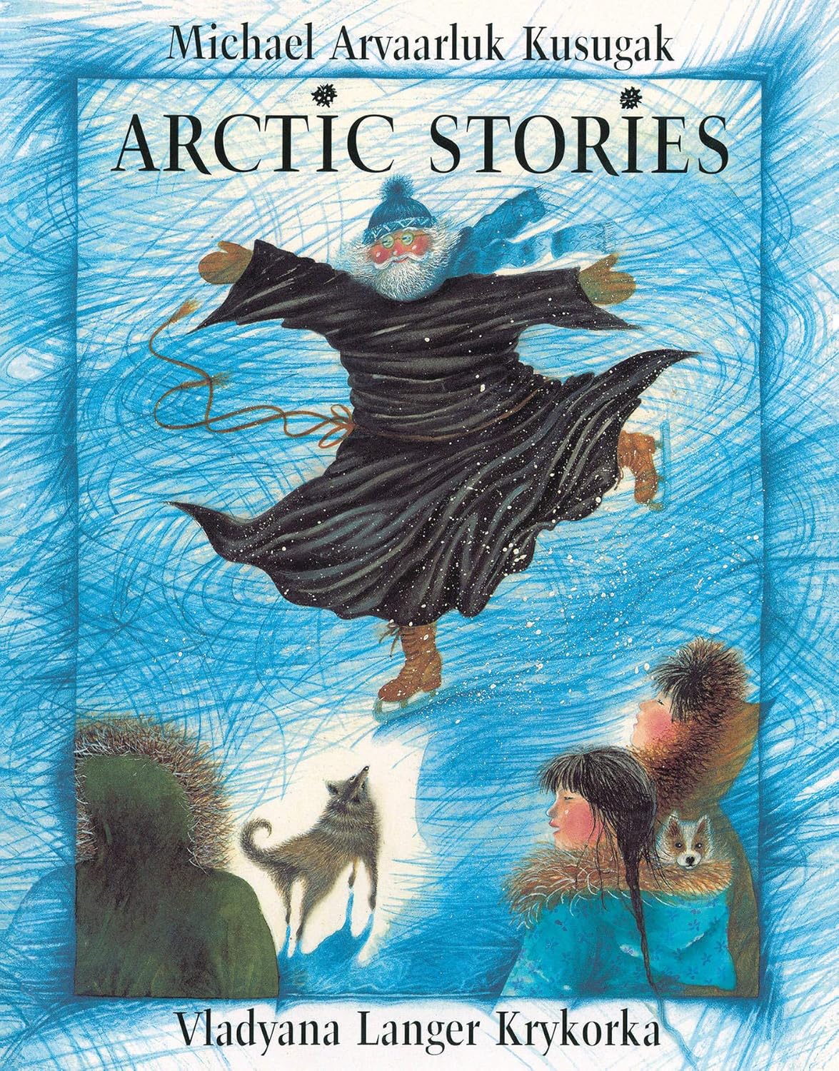Arctic Stories: Kusugak, Michael, Krykorka, Vladyana: 9781550374520 ...
