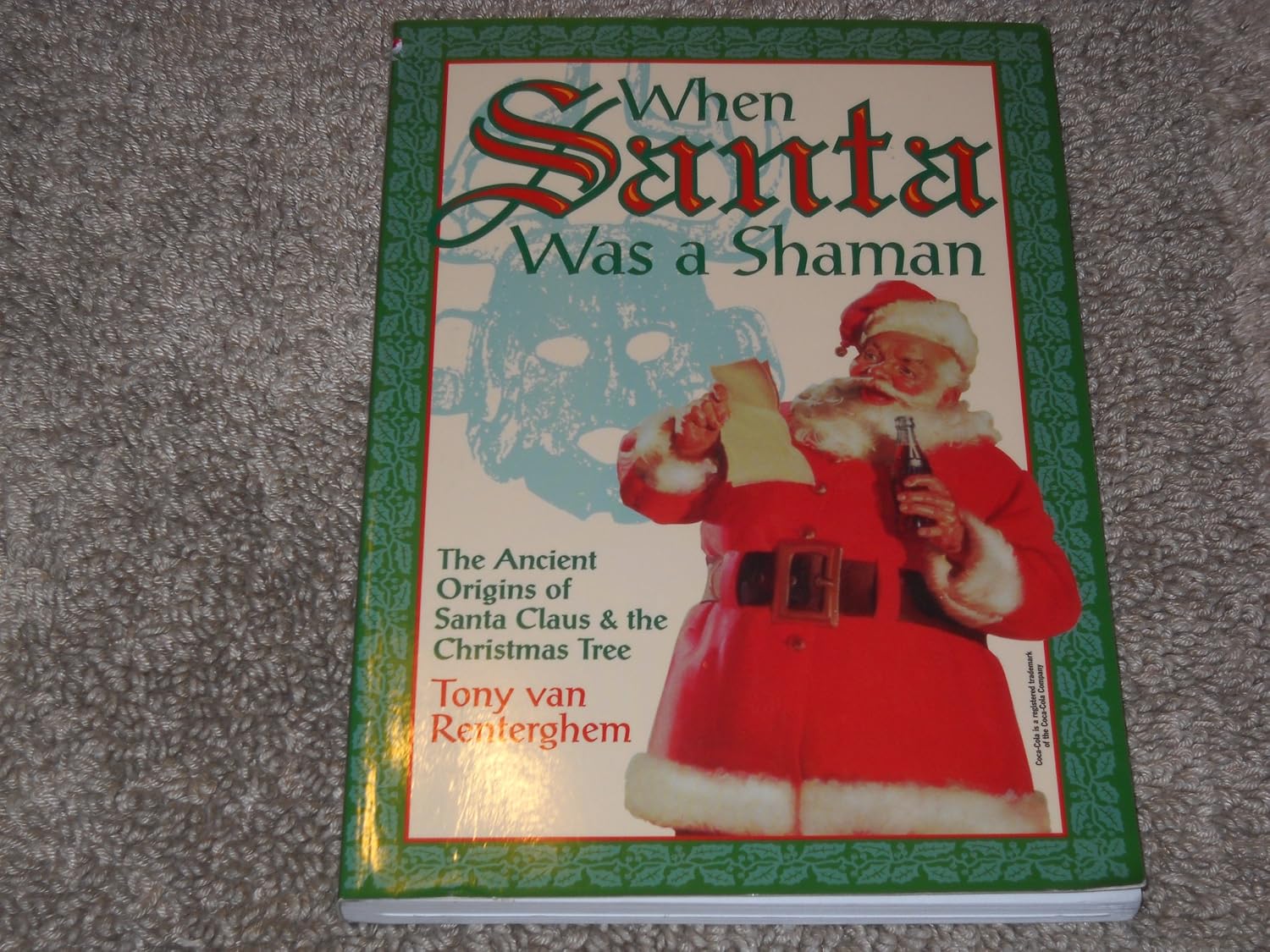 When Santa Was A Shaman: Ancient Origins of Santa Claus & the Christmas ...