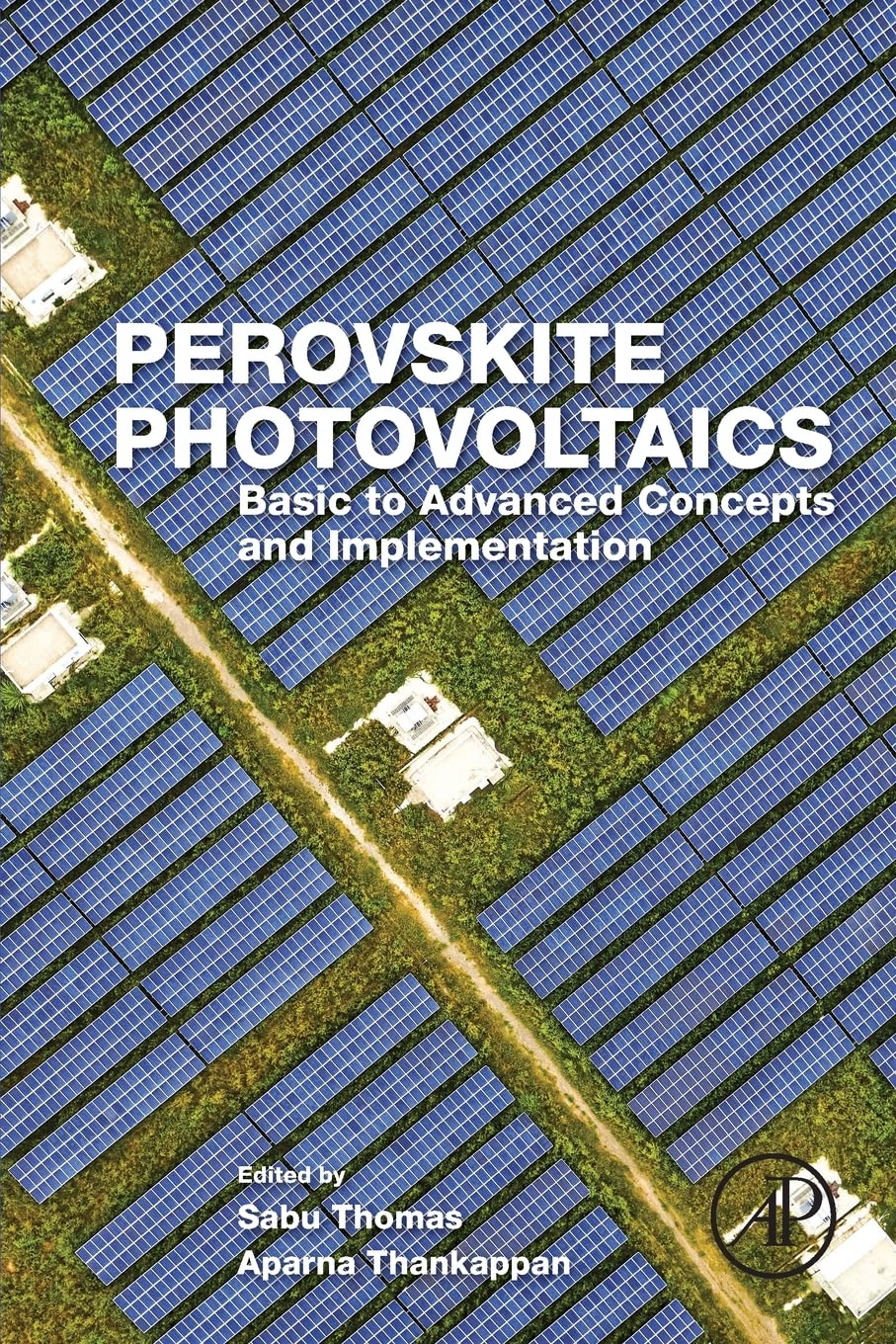 Perovskite Photovoltaics: Basic to Advanced Concepts and Implementation ...