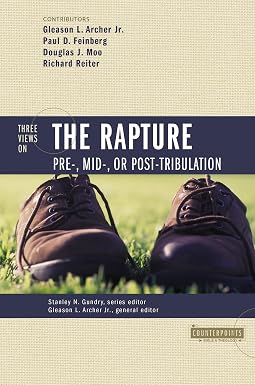 Three Views on the Rapture: Archer Jr., Gleason L., Gundry, Stanley N ...