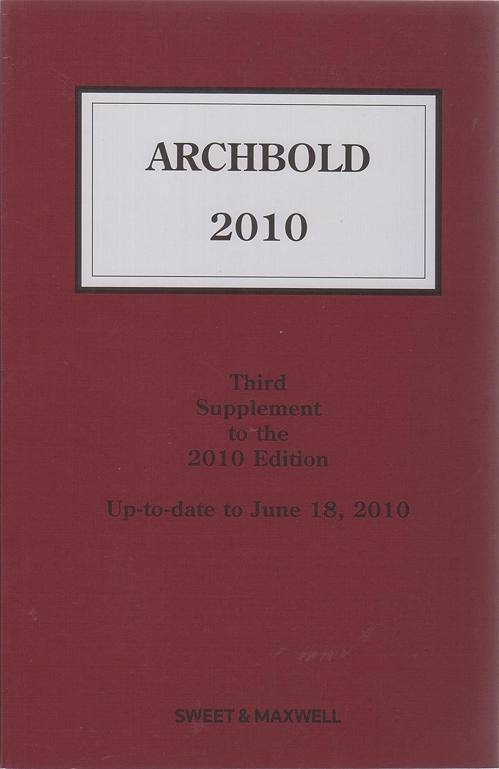 Archbold: Criminal Pleading, Evidence and Practice 2010 (3rd Supplement ...