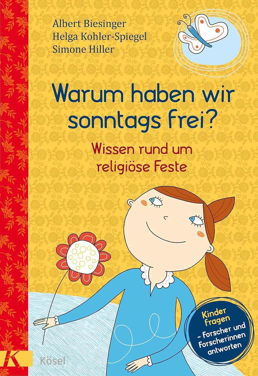 Warum haben wir sonntags frei?: Wissen rund um religiöse Feste ...