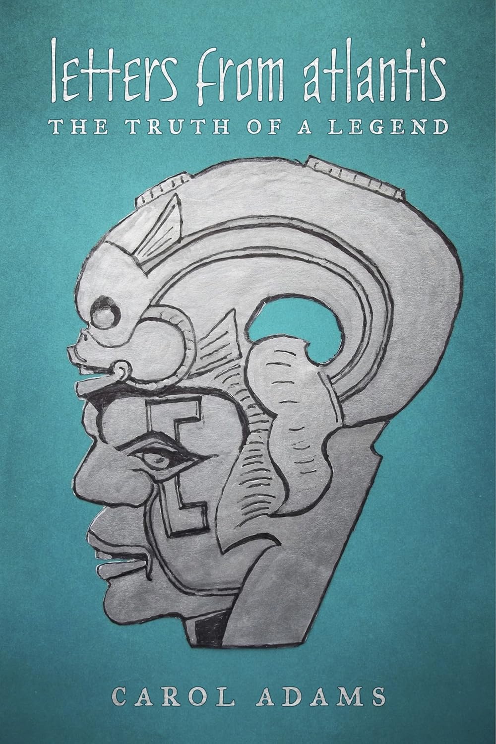 Letters from Atlantis: The Truth of a Legend - Kindle edition by Adams ...