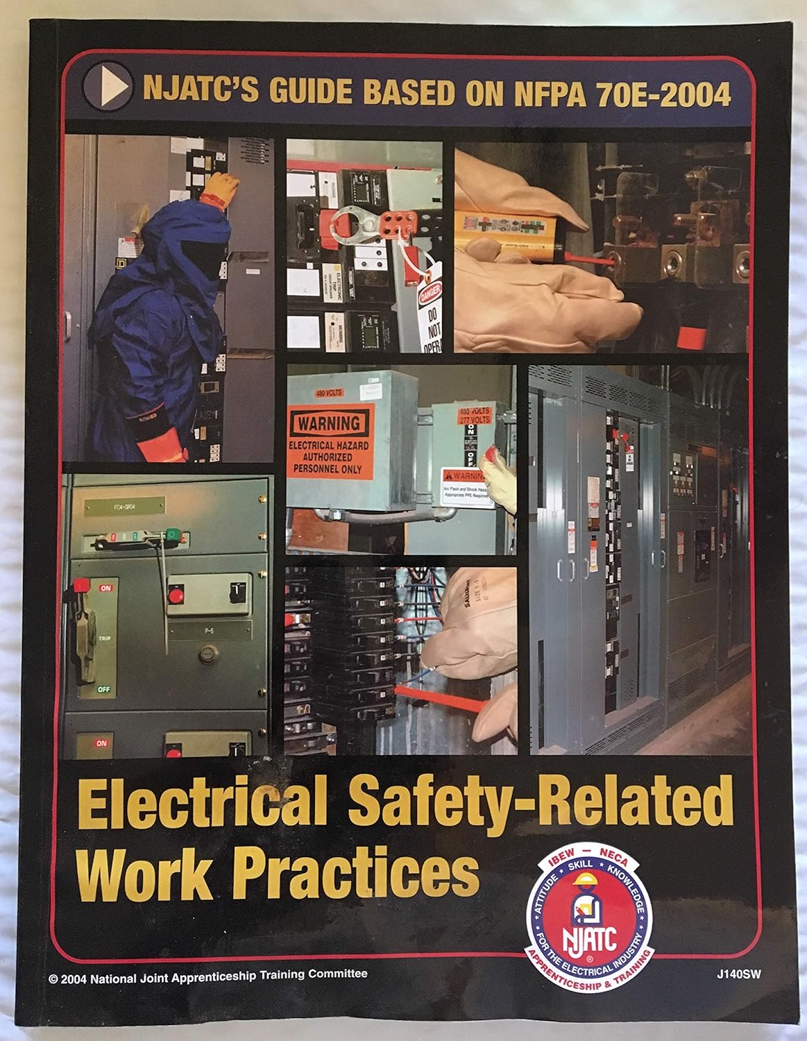 NJATC's Guide Based On NFPA 70E-2004 Electrical Safety-Related Work ...