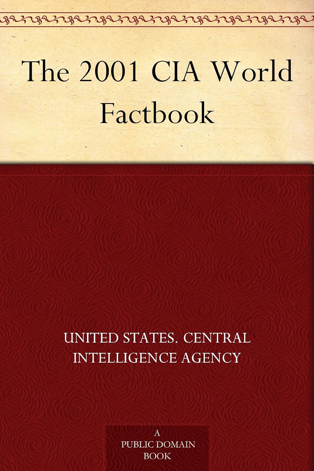 The 2001 CIA World Factbook , United States. Central Intelligence ...