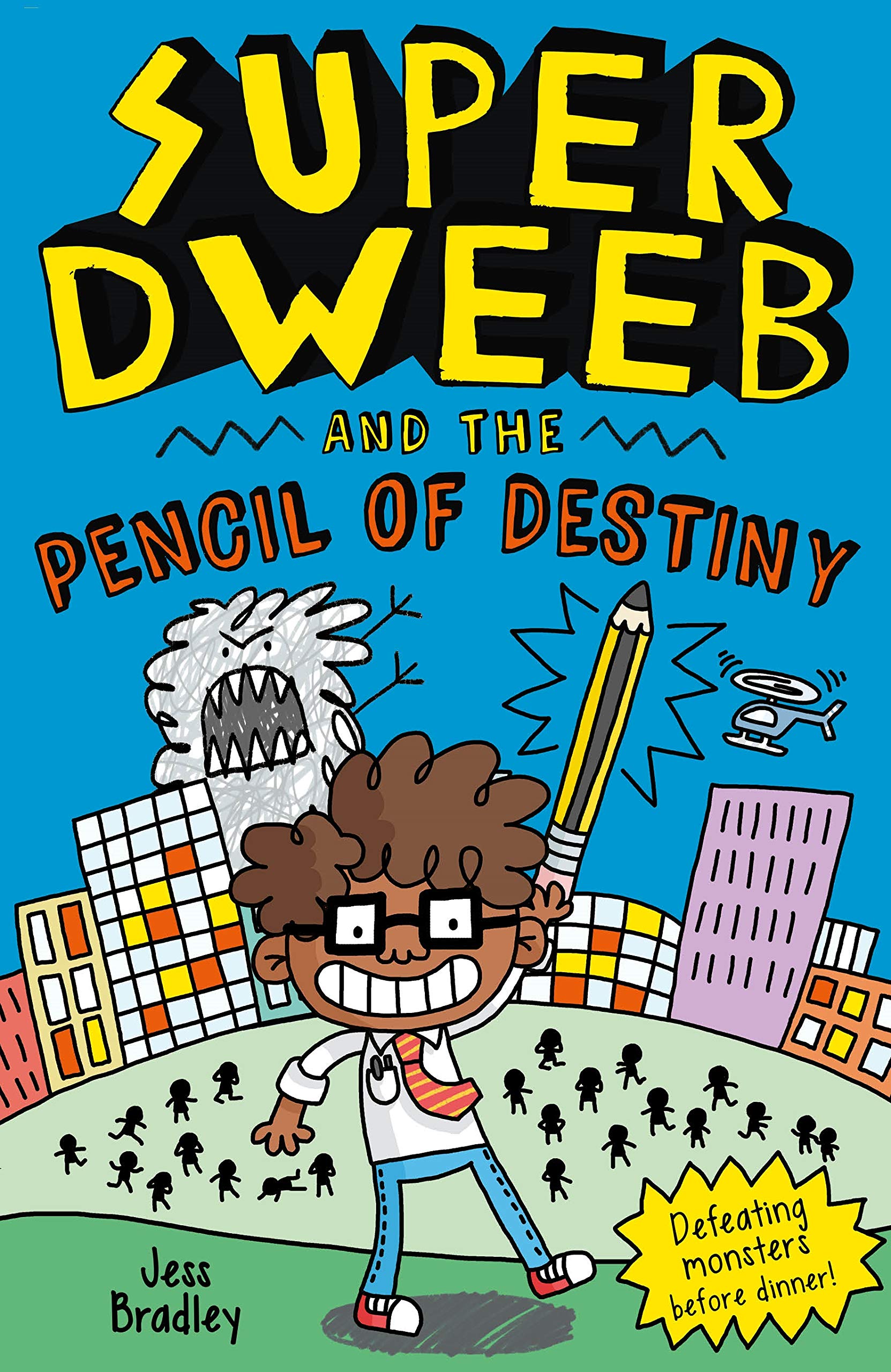 Super Dweeb and the Pencil of Destiny (Super Dweeb, 1): Bradley, Jess ...
