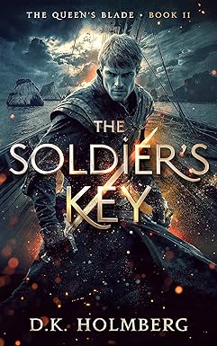 Amazon.com: The Soldier's Key (The Queen's Blade Book 11) eBook : Holmberg, D.K.: Kindle Store