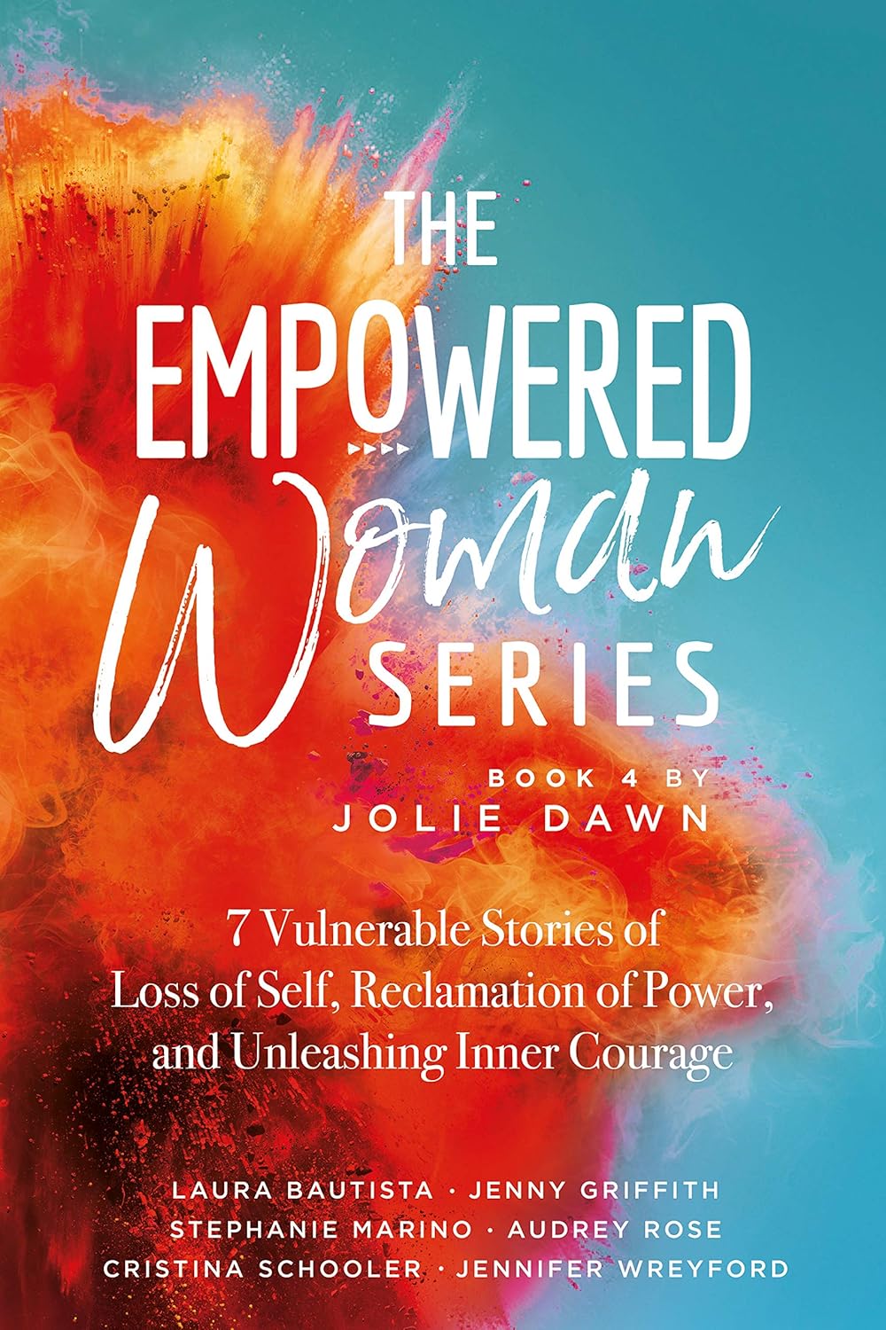 The Empowered Women Series: Book 4: 7 Vulnerable Stories of Loss of ...