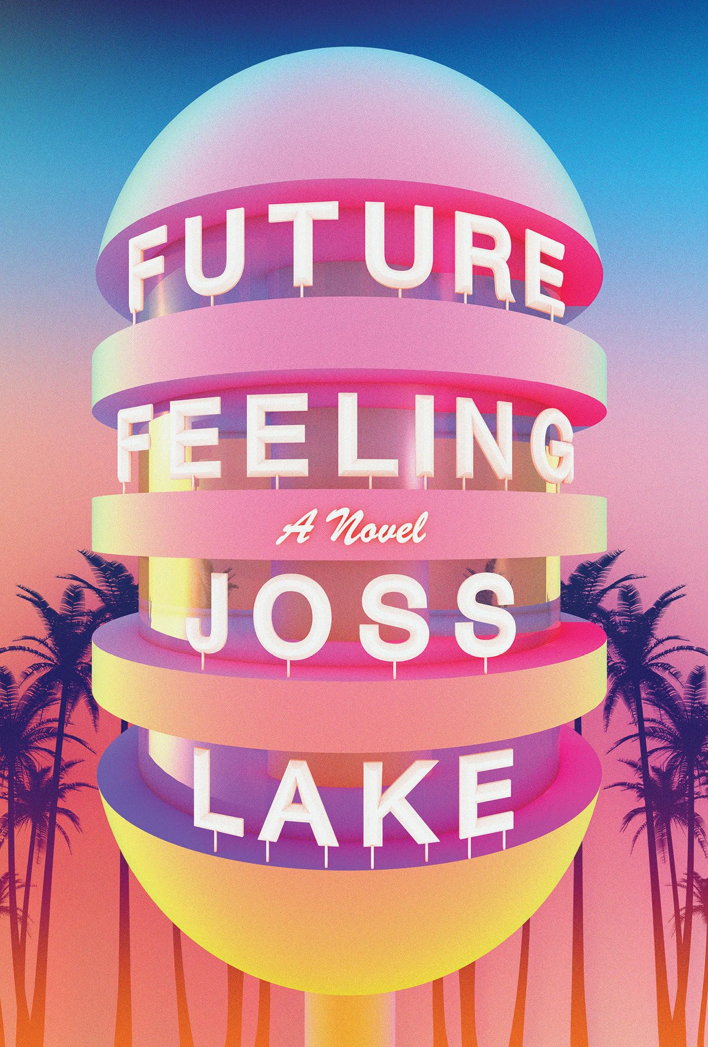 Amazon.com: Future Feeling: A Novel: 9781593766887: Lake, Joss: Books