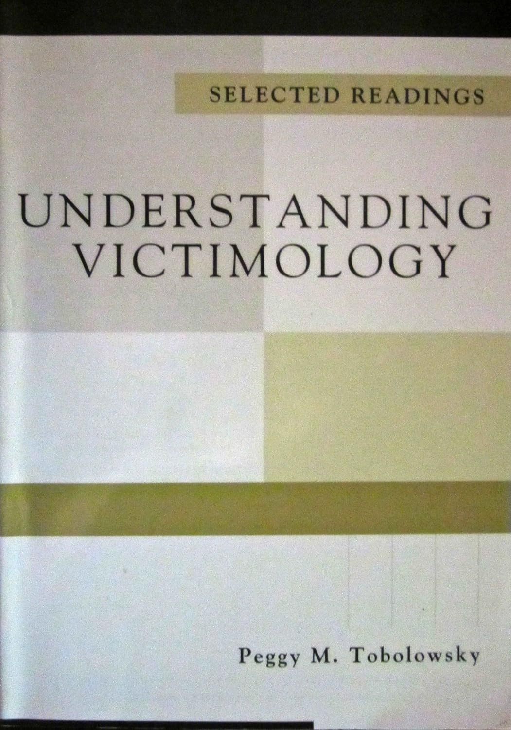 Understanding Victimology: Selected Readings: Tobolowsky, Peggy M ...