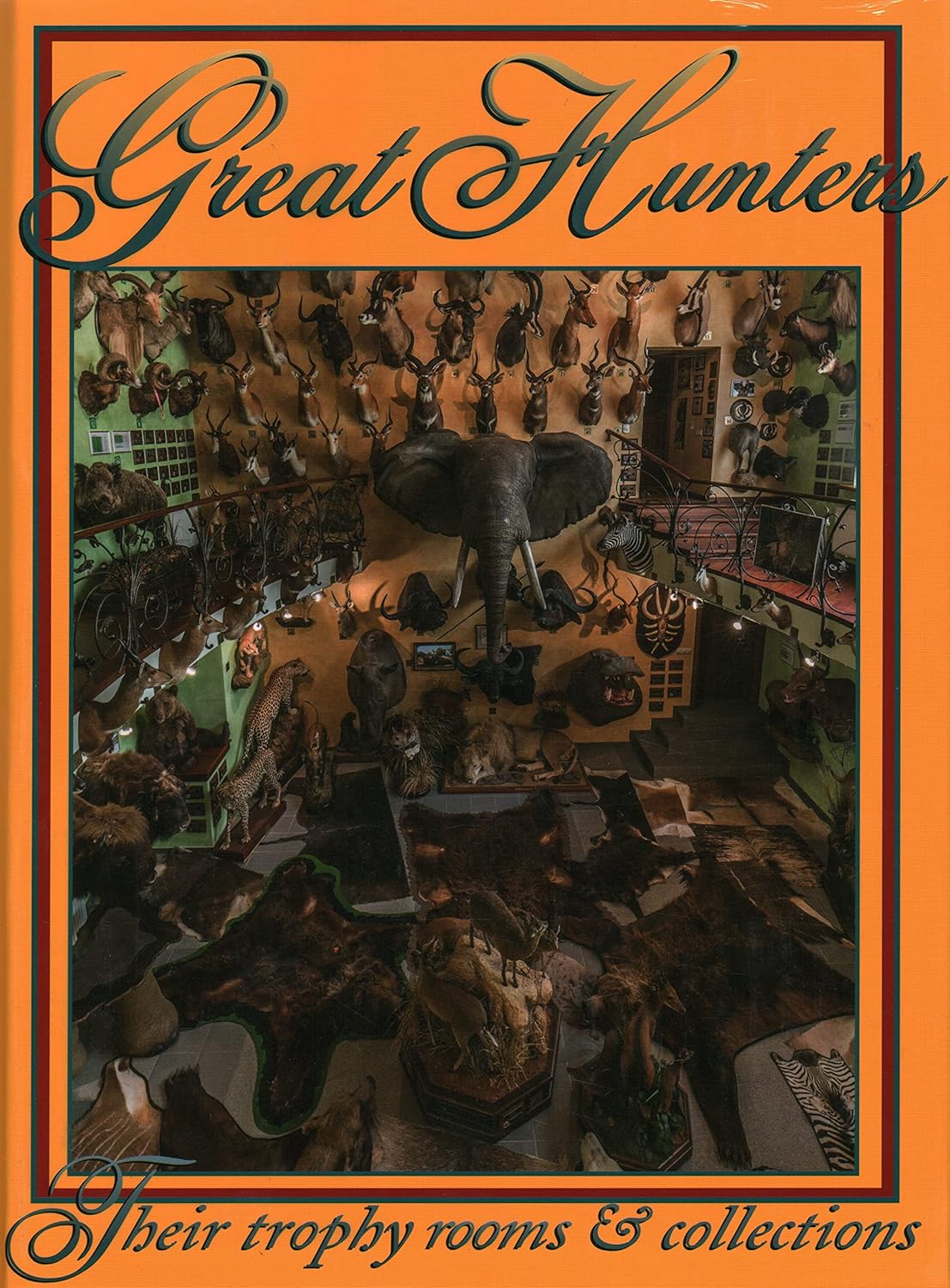 Great Hunters Their Trophy Rooms and Collections (Great Hunters Their ...