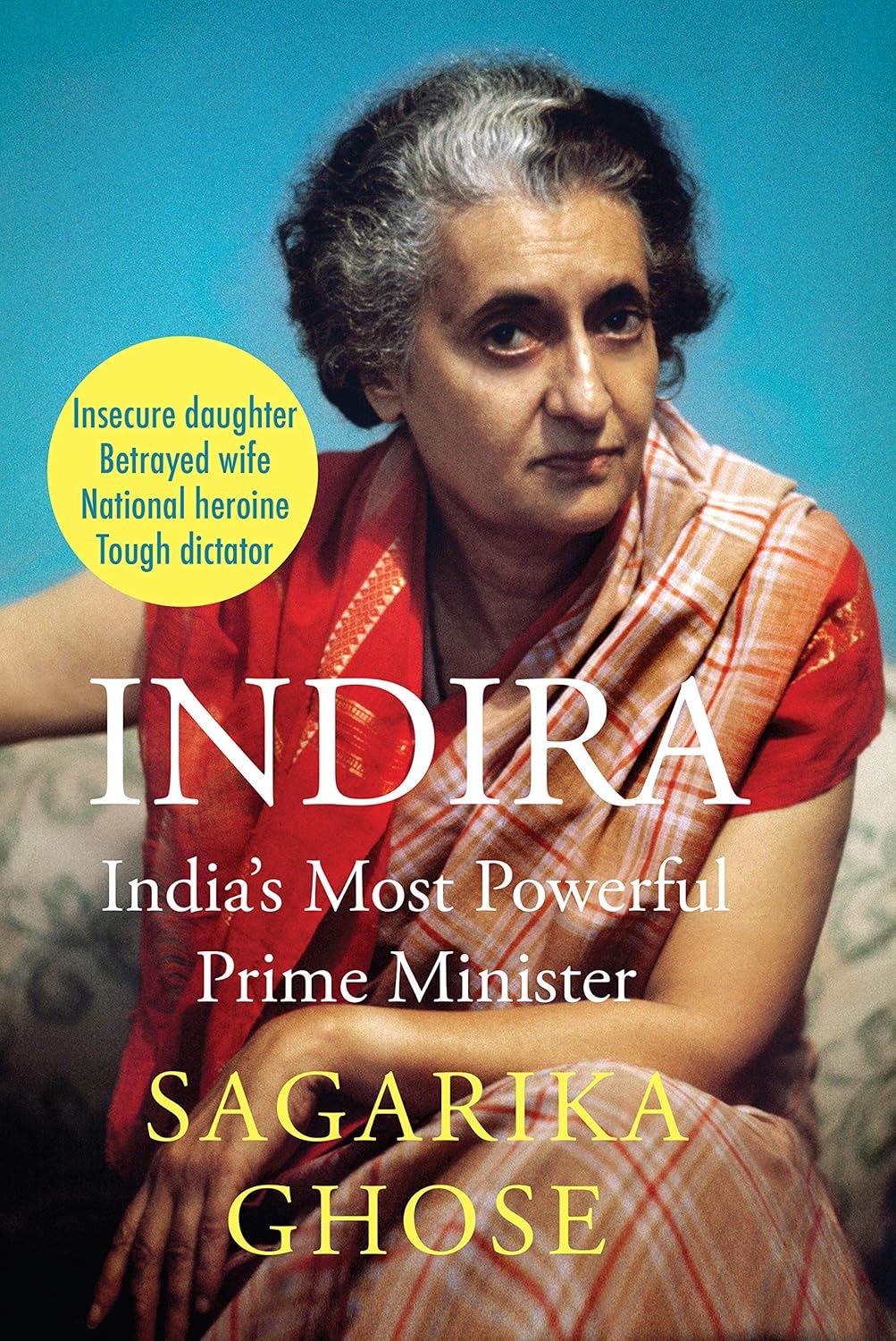 Indira: India’s Most Powerful Prime Minister eBook : Ghose, Sagarika ...