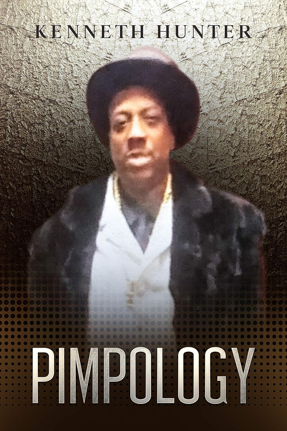 Amazon.com: PIMPOLOGY: The Street Life of a Real-Life Pimp eBook : Hunter, Kenneth: Kindle Store