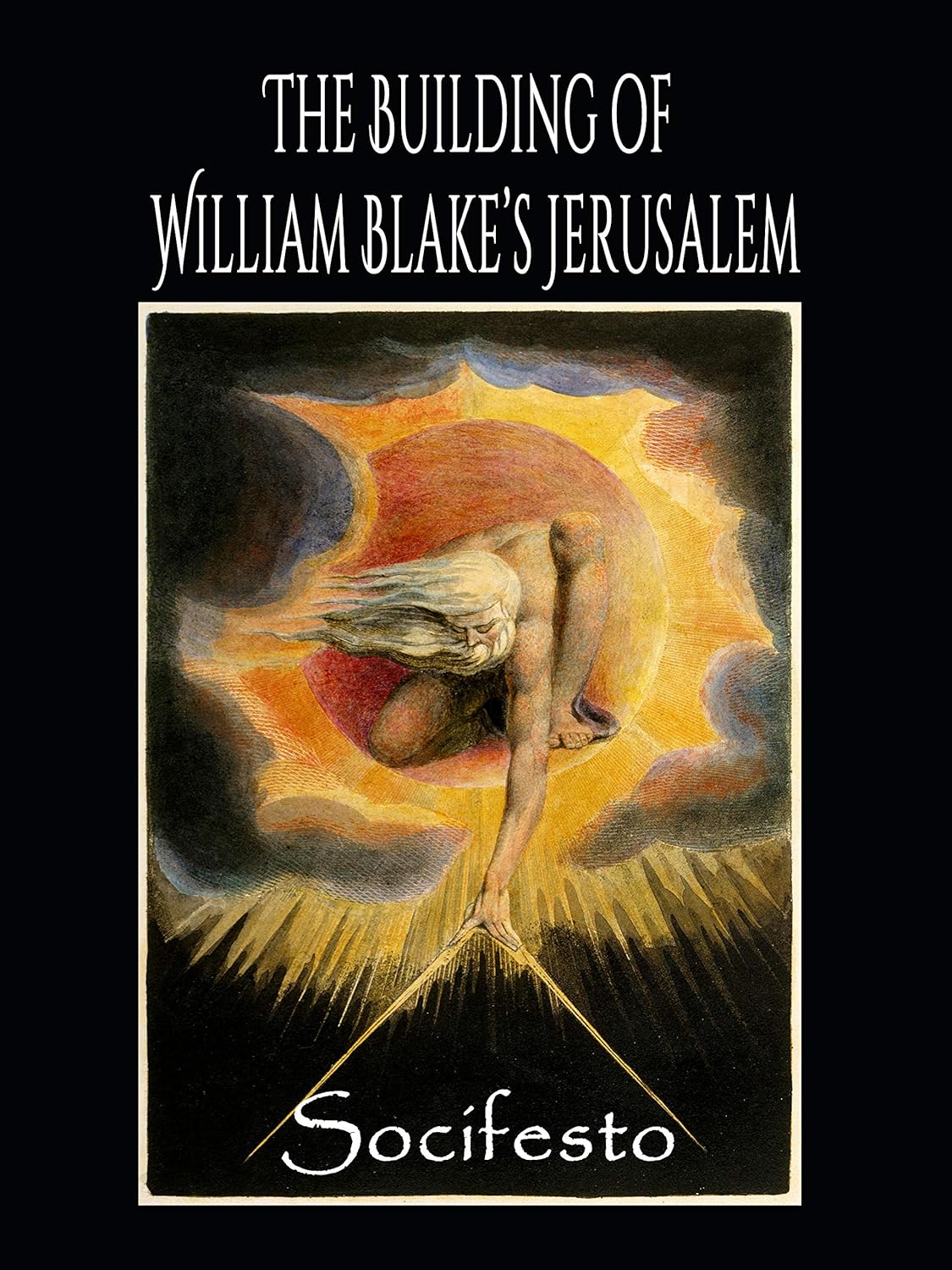 The Building of William Blake's Jerusalem: Socifesto eBook : Davis ...