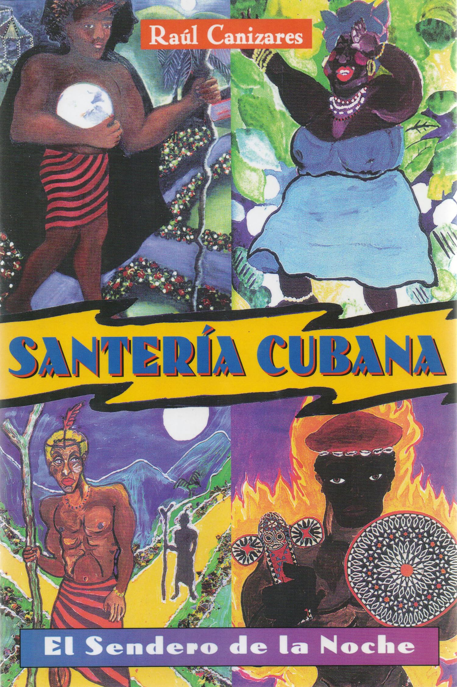 Santeria Cubana: El Sendero de la Noche: Canizares, Raul J ...