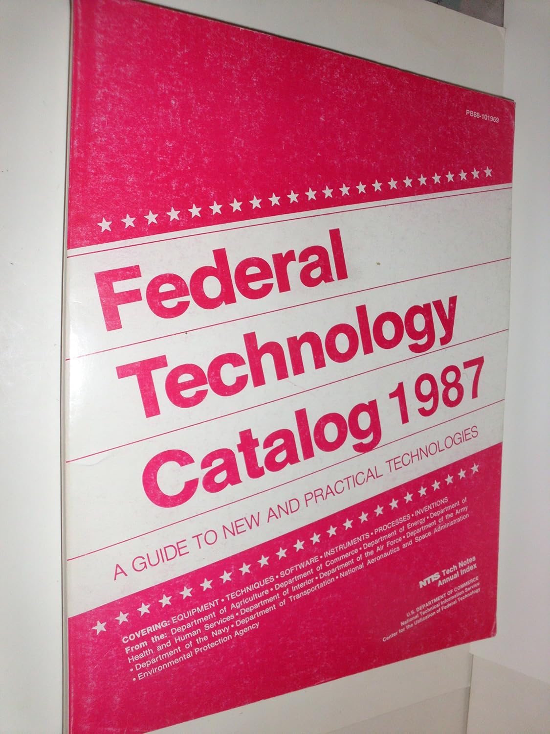 Federal Technology Catalog 1987: A Guide to New and Practical ...