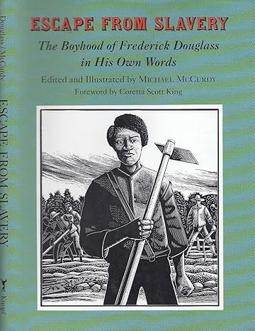 Escape from Slavery: The Boyhood of Frederick Douglass in His Own Words ...