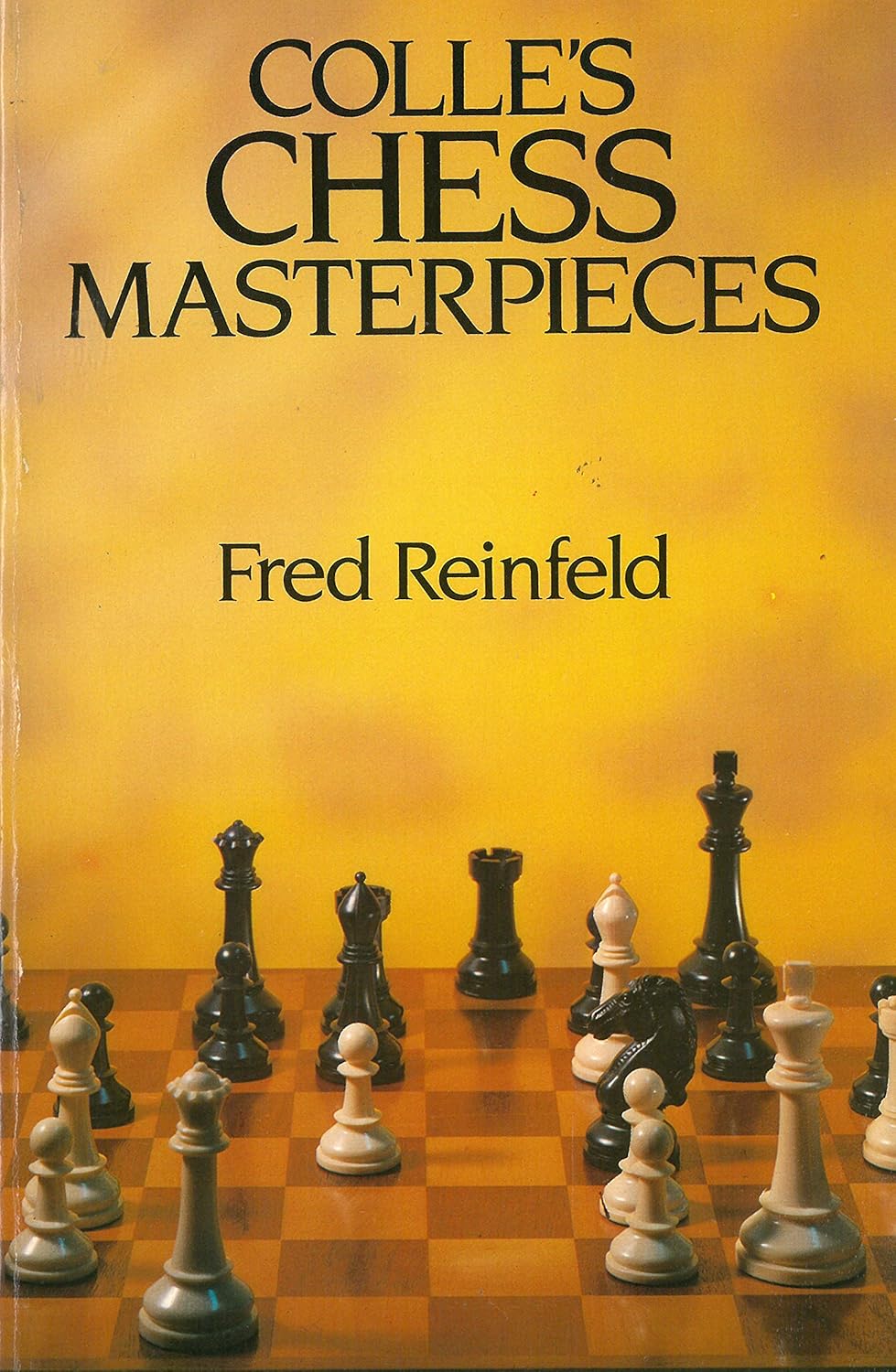 Colle's Chess Masterpieces: Reinfeld, Fred: 9780486247571: Amazon.com ...