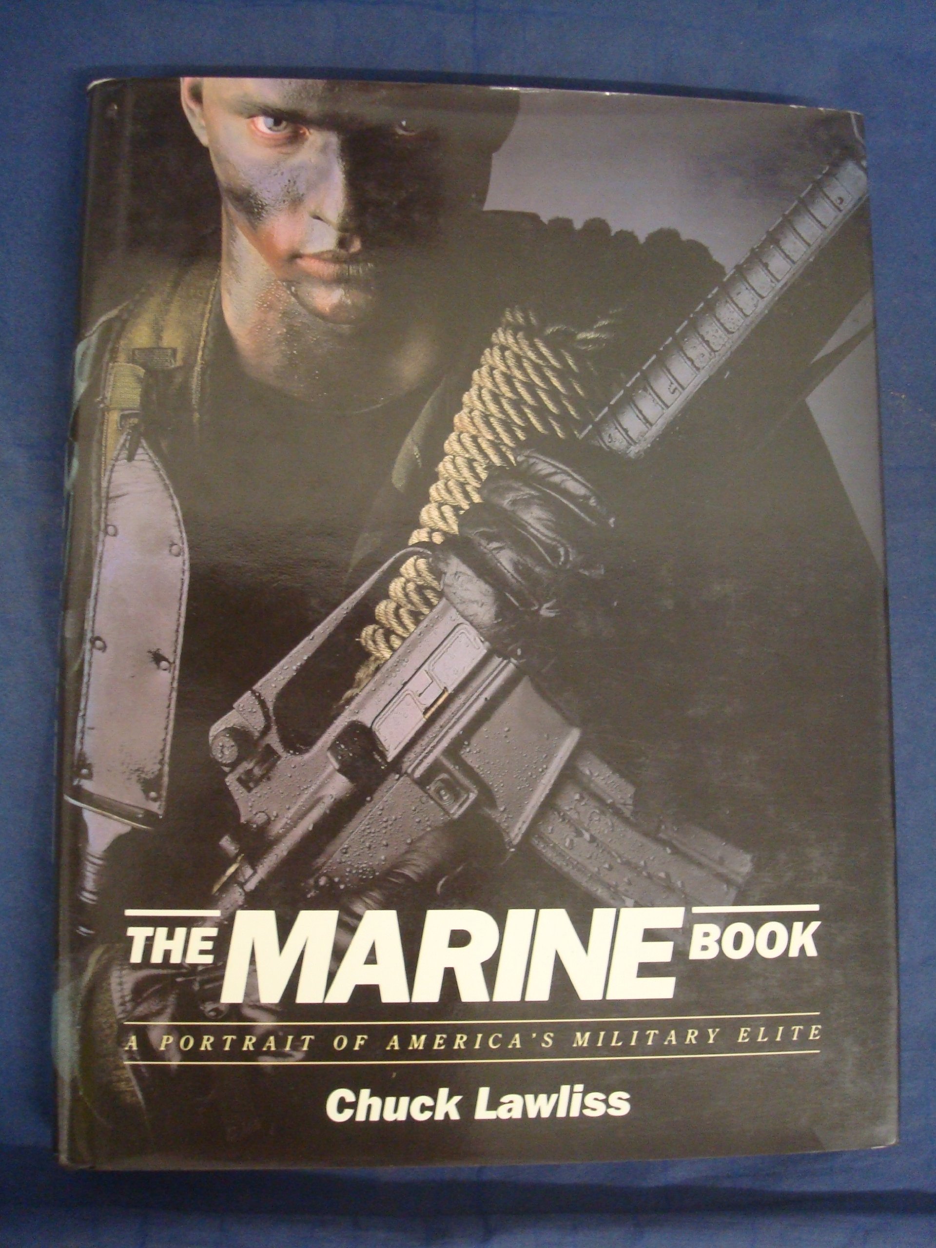 Marine Book: A Portrait of America's Military Elite: Lawliss, Chuck ...