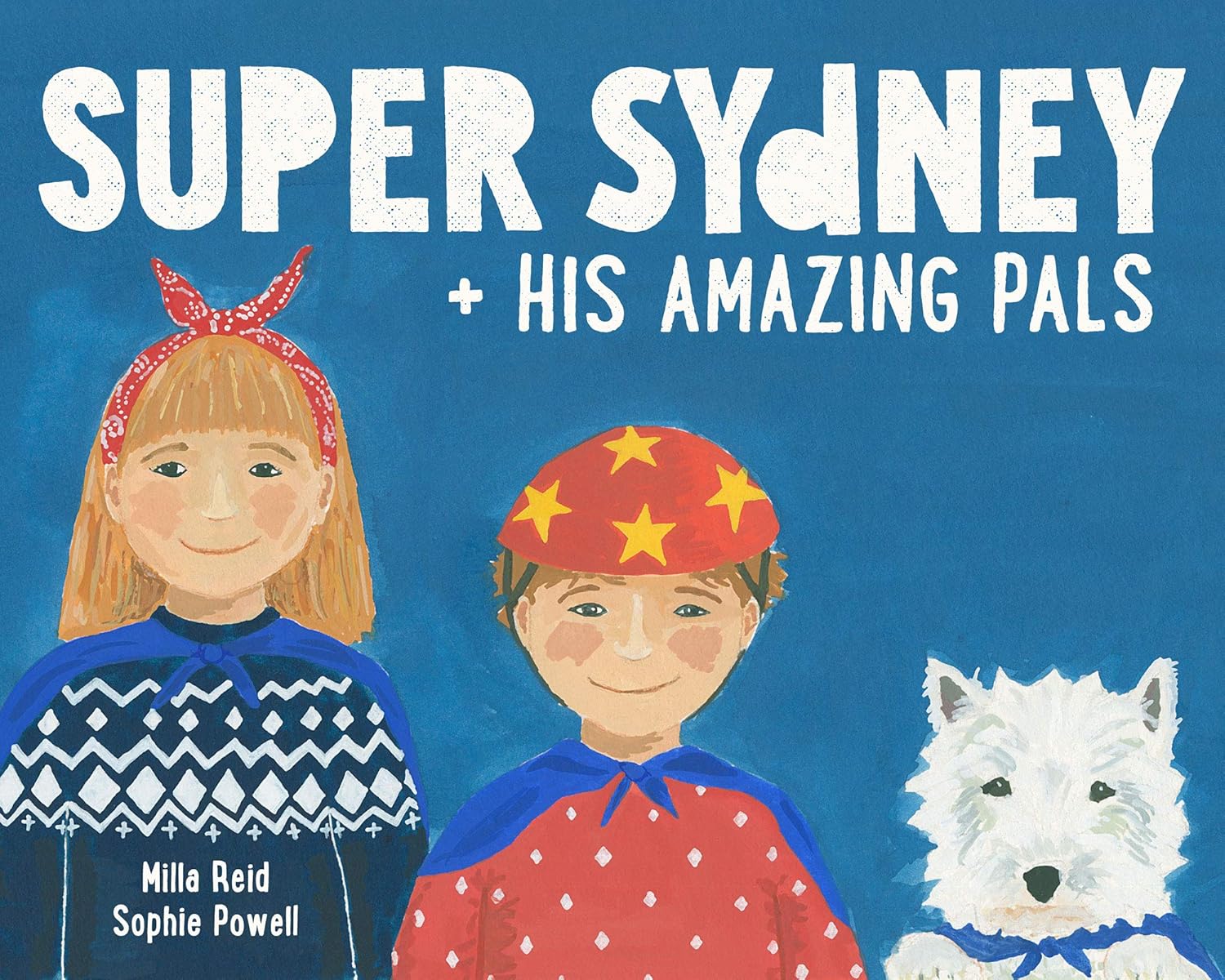 Super Sydney and his Amazing Pals: Amazon.co.uk: Reid, Milla, Powell ...